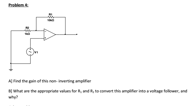 Solved Problem 4: A] Find the gain of this non- inverting | Chegg.com