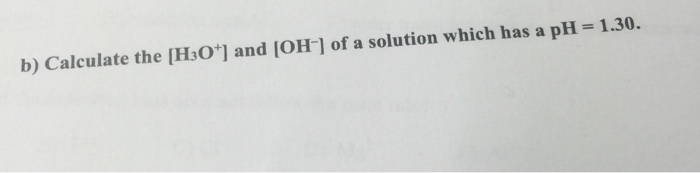 Solved Calculate the [H3O^+] and [OH^-] of a solution which | Chegg.com