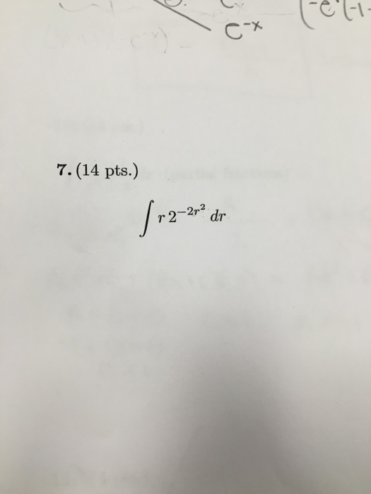 Solved Integral r 2^-2r^2 dr. | Chegg.com
