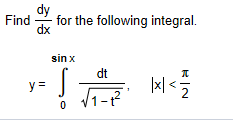 Solved dy dx Find for the following integral sin x dt | Chegg.com