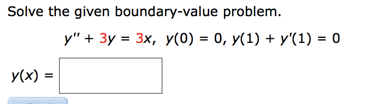 Solved Solve the given boundary-value problem. y" + 3y = | Chegg.com