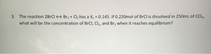 Solved The reaction 2BrCl doubleheadarrow Br2 + Cl_2 has a | Chegg.com
