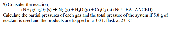 Solved 9) Consider the reaction, (NH4)2Cr20; (s) → N, (g) + | Chegg.com