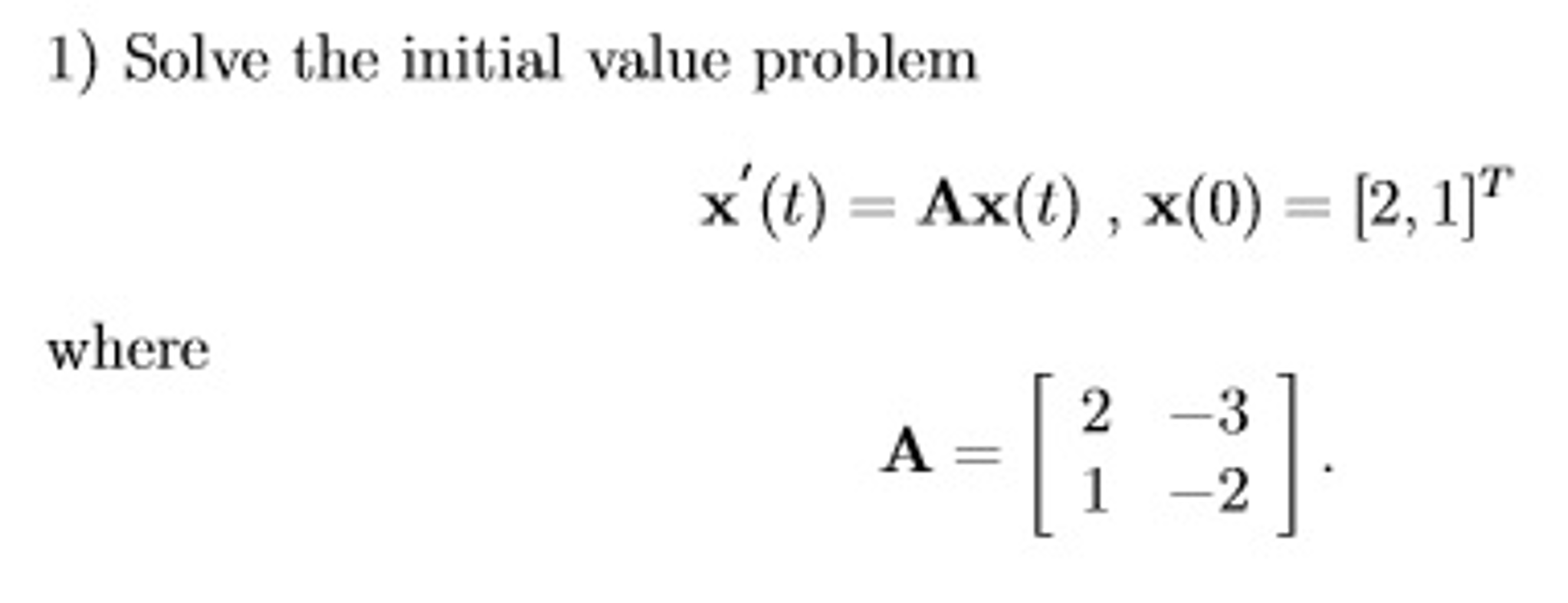 Solved Solve the initial value problem x'(t) = Ax(t), x(0) | Chegg.com