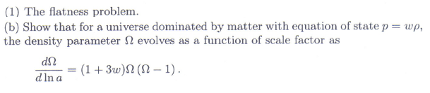 The flatness problem. Show that for a universe | Chegg.com