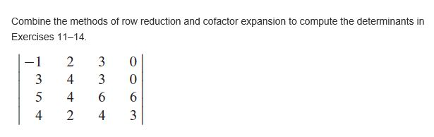 Solved Combine the methods of row reduction and cofactor | Chegg.com