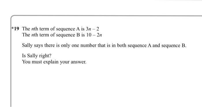 Solved The nth term of sequence A is 3n - 2 The nth term of | Chegg.com
