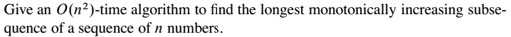 Solved Give An O N2 Time Algorithm To Find The Longest