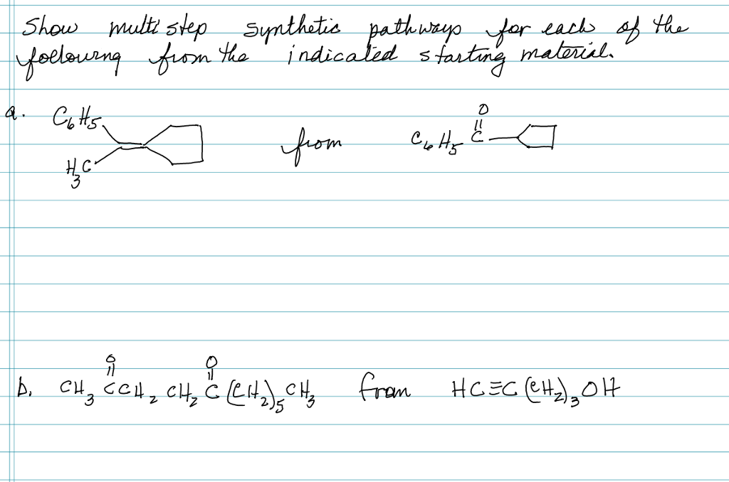 Solved Show multi step synthetic pathway for each of the | Chegg.com