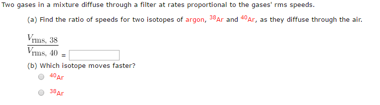Solved Two gases in a mixture diffuse through a filter at | Chegg.com