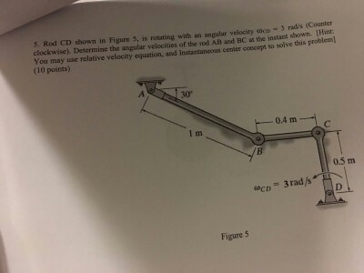 Solved Rod CD shown in Figure 5, is rotating with an angular | Chegg.com