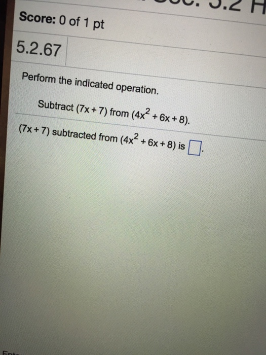 Solved Perform the indicated operation. Subtract (7x + 7) | Chegg.com