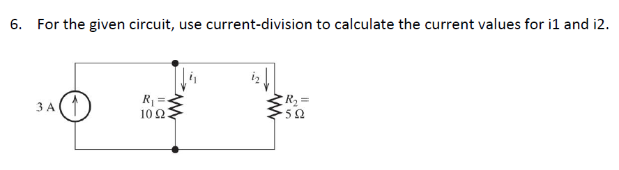 Solved For the given circuit, use current-division to | Chegg.com