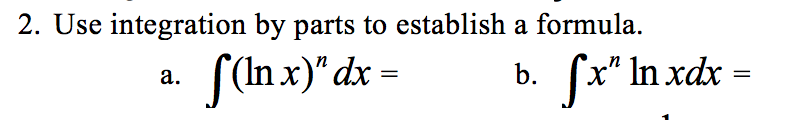 Solved Use integration by parts to establish a formula. | Chegg.com
