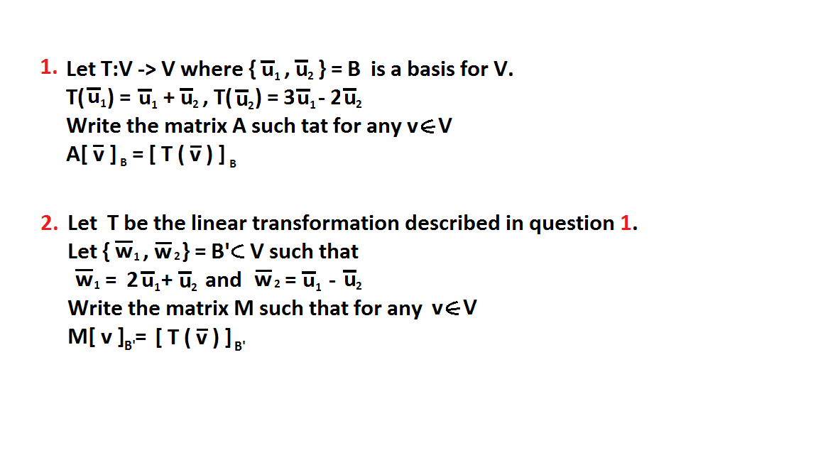 Solved Let T:V rightarrow V where { u1,u2} = B is a basis | Chegg.com