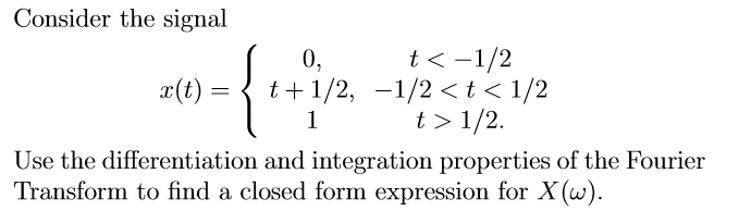 Solved Consider the signal x(t) ={ Use the differentiation | Chegg.com