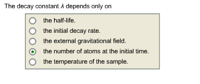Solved The decay constant depends only on the half-life. the | Chegg.com