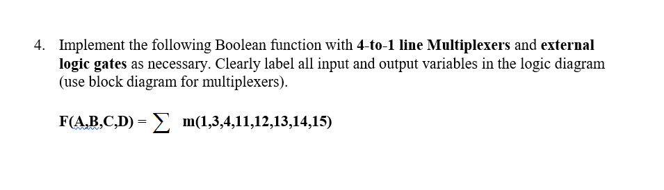 Solved Implement The Following Boolean Function With 4 To 1 6877