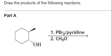 Solved Draw the products of the following reactions Part A | Chegg.com