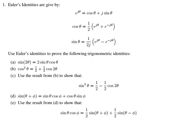 Solved 1. Euler's Identities are give by cos θ+ j sin θ 2j | Chegg.com Solved 1. Euler's Identities are give by cos θ+ j sin θ 2j | Chegg.com