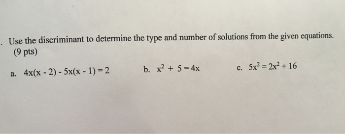 Solved Use the discriminant to determine the type and number | Chegg.com
