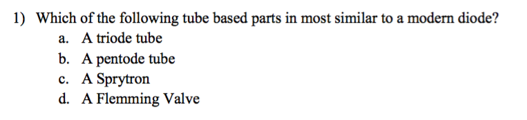 Solved 1) Which of the following tube based parts in most | Chegg.com