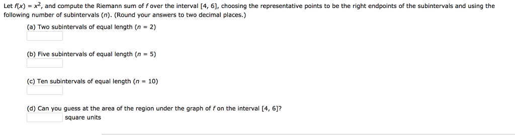 Solved Let f(x) = x2, and compute the Riemann sum of f over | Chegg.com