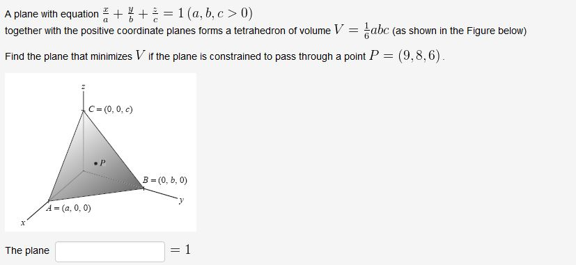 Solved A plane with equation x/a + y/b + z/c = 1 (a, b, c > | Chegg.com