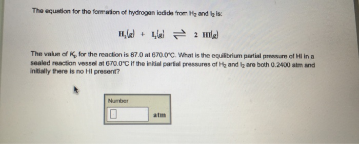 Solved The equation for the formation of hydrogen iodide | Chegg.com