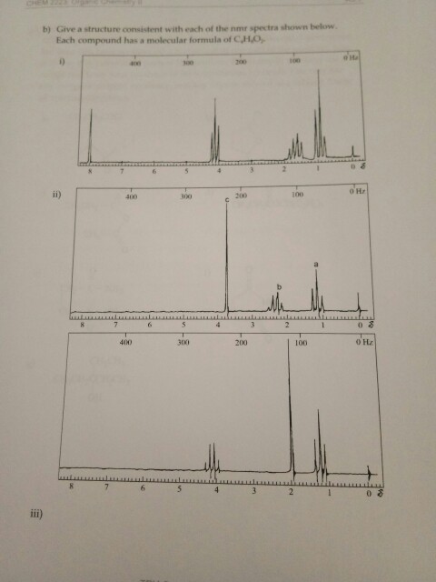Solved b) Give a structure consistent with each of the nmr | Chegg.com