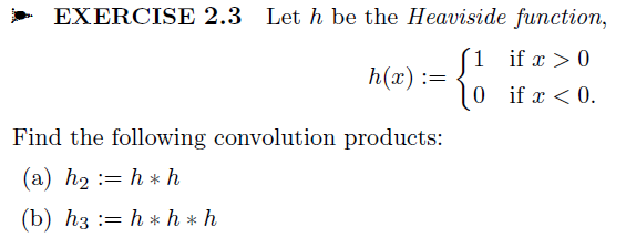 Solved EXERCISE 2.3 Let h be the Heaviside function, lif> 0 | Chegg.com