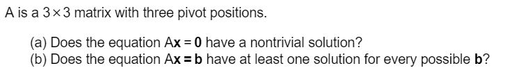 Solved A is a 3 x3 matrix with three pivot positions (a) | Chegg.com