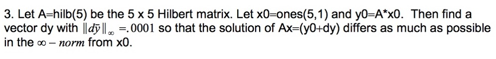 Let A=hilb(5) be the 5 times 5 Hilbert matrix. Let | Chegg.com