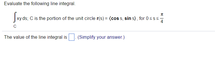 Solved Evaluate the following line integral. integral_C xy | Chegg.com