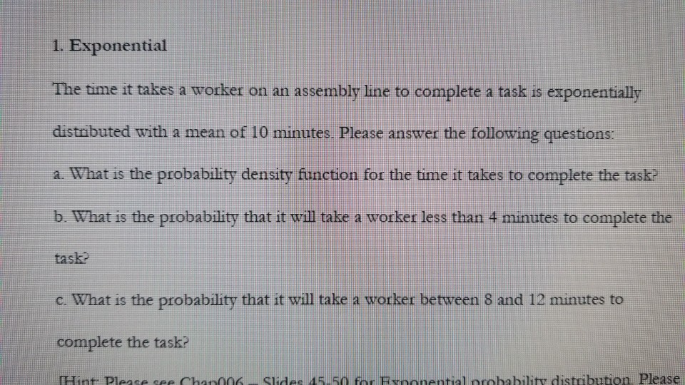 Solved 1. Exponential The time it takes a worker on an | Chegg.com