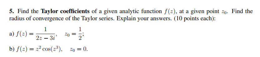 Solved 5. Find the Taylor coefficients of a given analytic | Chegg.com Solved 5. Find the Taylor coefficients of a given analytic | Chegg.com