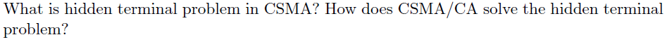 Solved What is hidden terminal problem in CSMA? How does | Chegg.com