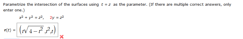 Solved Parametrize the intersection of the surfaces using t | Chegg.com