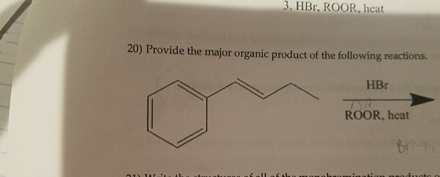 Solved 3. HBr, ROOR, heat 20) Provide the major organic | Chegg.com