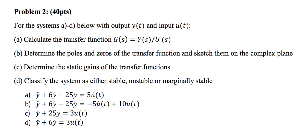 Solved Problem 2: (40pts) For the systems a)-d) below with | Chegg.com