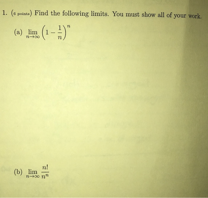 Solved Find the following limits. You must show all of your | Chegg.com