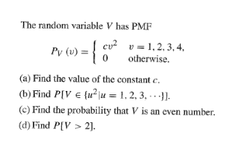 Solved The random variable V has PMF P_V(v) = {cv^2 v = 1, | Chegg.com