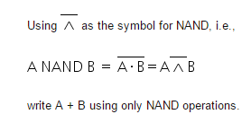 Solved: Using As The Symbol For NAND, I.e., A NAND B = A M... | Chegg.com