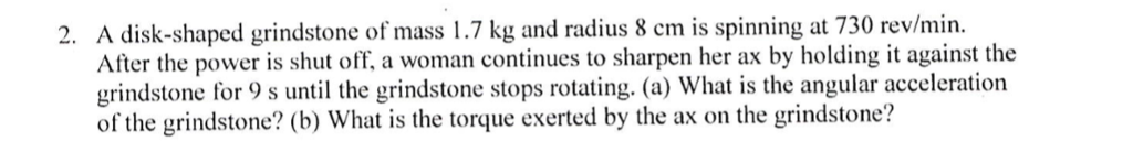 Solved A disk-shaped grindstone of mass 1.7 kg and radius 8 | Chegg.com