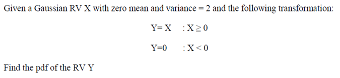 Solved Given a Gaussian RV X with zero mean and variance = 2 | Chegg.com
