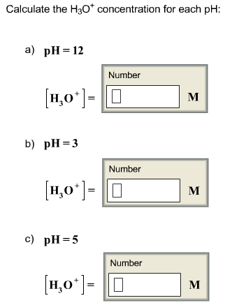 Solved Calculate the H30+ concentration for each pH: a) pH | Chegg.com