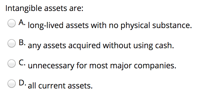 Solved Intangible assets are: A. long-lived assets with no | Chegg.com