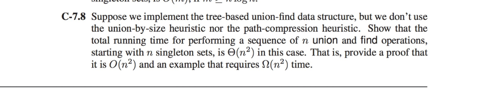 C-7.8 Suppose we implement the tree-based union-find | Chegg.com