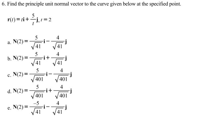 Solved 6. Find the principle unit normal vector to the curve | Chegg.com
