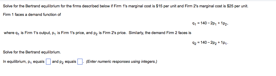 Solved Solve for the Bertrand equilibrium for the firms | Chegg.com